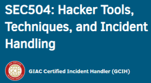 SEC504: Hacker Tools, Techniques, and Incident Handling + GCIH Exam review (2023)